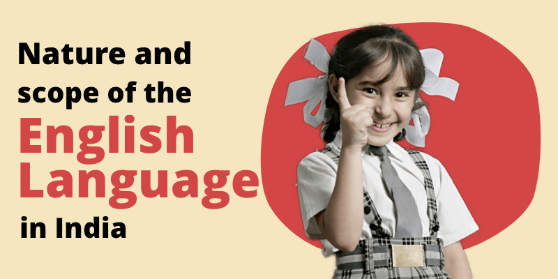 Nature and Scope of English Language in India - UrbanPro